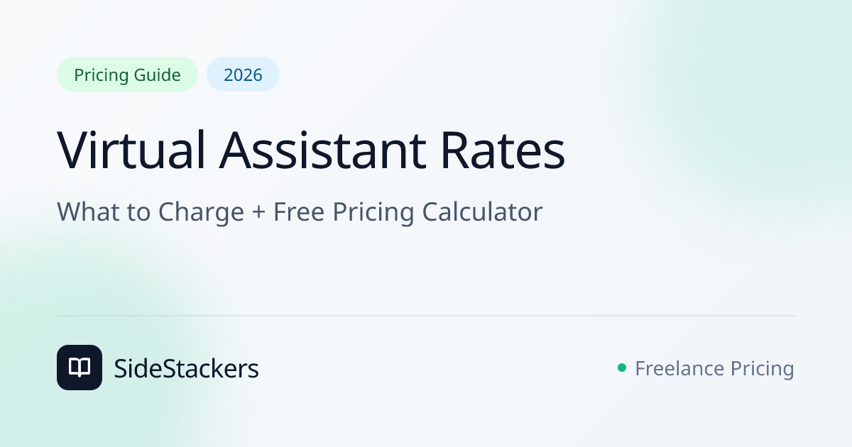 Virtual Assistant Rates 2026: What to Charge (Pricing Guide) | SideStackers